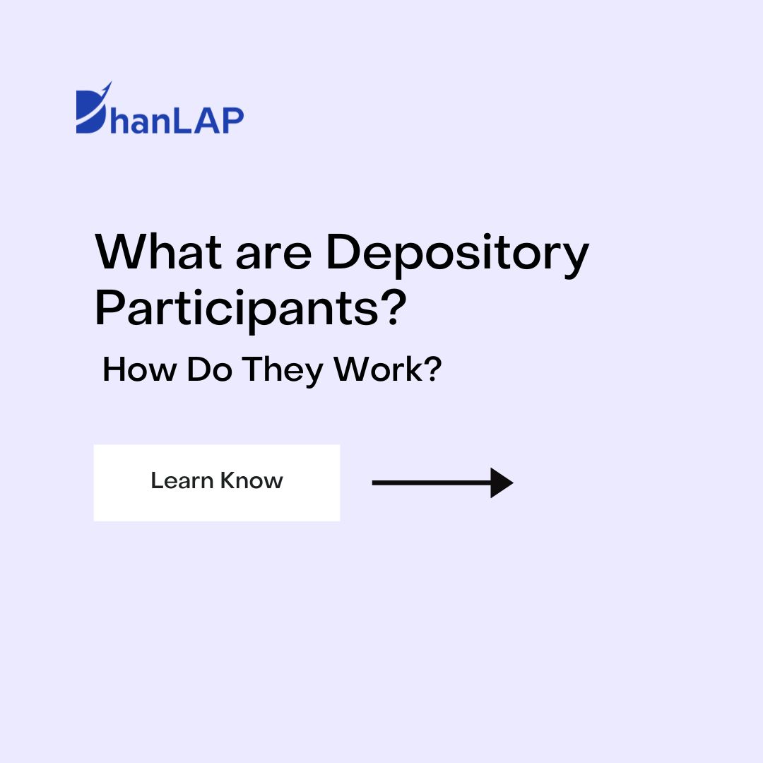What are Depository Participants? How They Work in India | DhanLAP Blog
