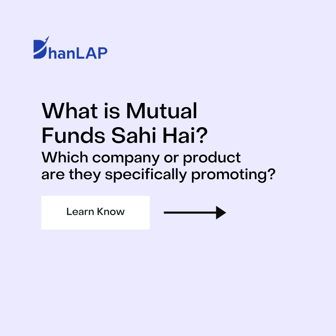 What is Mutual Funds Sahi Hai? Which company or product are they specifically promoting ...